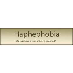 Do you have Haphephobia? - Quiz | Quotev