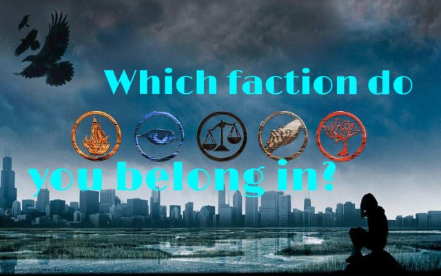 Which faction do you belong in ? - Quiz | Quotev