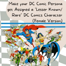 Make your DC Comic Persona get Assigned a "Lesser Known/Rare" DC Comics ...
