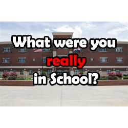 Who Were You Really In School? - Quiz | Quotev
