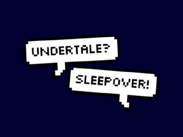 Sleepover with Undertale (+AUs) - Quiz | Quotev