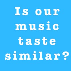 Is our music taste similar? - Test | Quotev