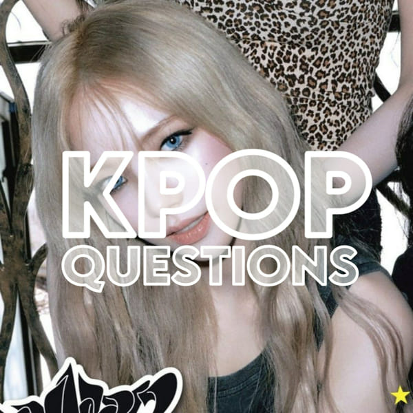 KPOP QUESTIONS (free response) - Survey | Quotev