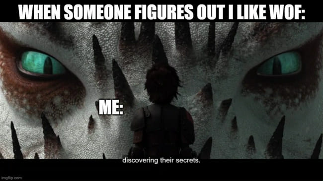 Some WOF Memes! - Survey | Quotev