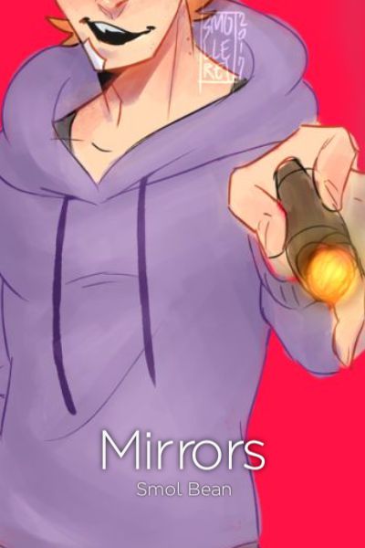 Chapter One Mirrors Tomsworld Matt X Reader