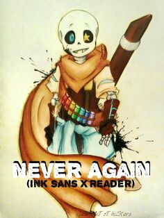 2) Doodle Sphere | Never Again (Ink!sans x Reader) DISCONTINUED