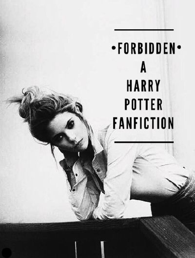 Forbidden A Harry Potter Fan Fiction