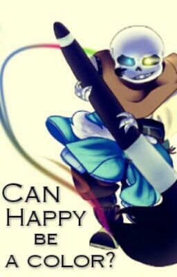 Why not a colorful smile? [Ink!Sans X Depressed!Reader]