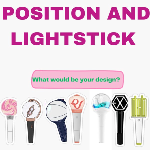 Idol life #4: Lightstick and position - Quiz | Quotev