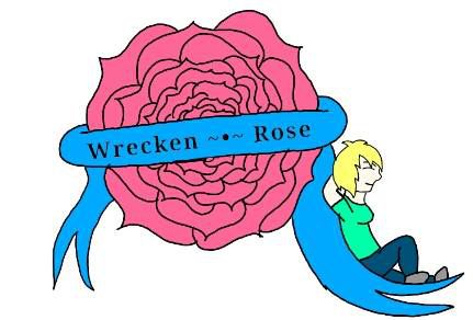 Wrecking Rose | Quotev