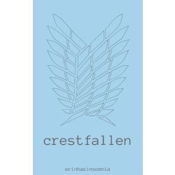 Crestfallen | Quotev