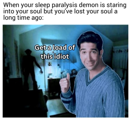 Rate Sleep Paralysis Memes - Survey | Quotev
