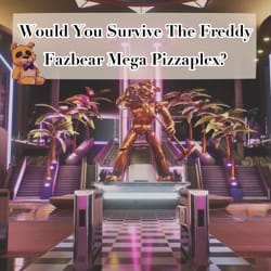 Would You Survive The Freddy Fazbear Mega Pizzaplex? - Quiz | Quotev