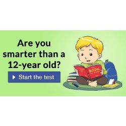 Are you Smarter Than A 12 Year Old? - Test | Quotev