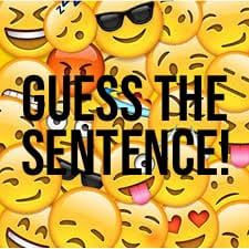 Guess the Sentence by the Emojis! - Test | Quotev