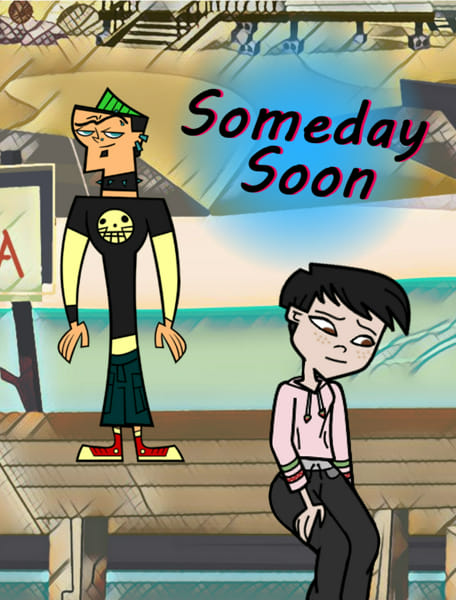 ON HIATUS || Someday Soon (Duncan x OC) - Chapter 1 - Oakley_Alexanders ...