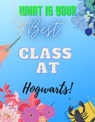 What class would you be best at at Hogwarts? (All classes included ...