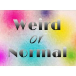 Are you more weird or normal? - Quiz | Quotev