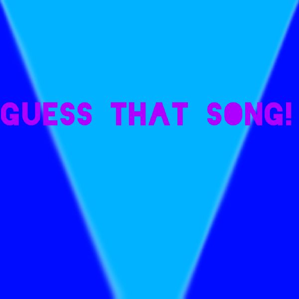 Guess That Song! Musical Edition - Test | Quotev