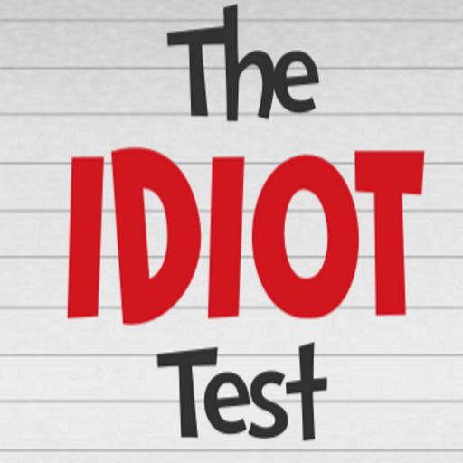 The Idiot Test 4 - Test | Quotev