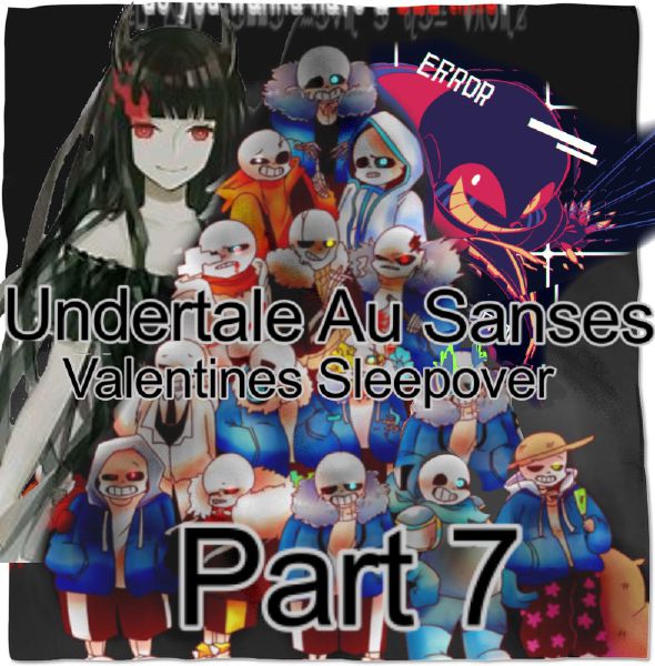 Undertale AU Sanses Valentines Sleepover Part 7 (Good Path) - Quiz | Quotev