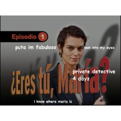 Quien eres de "Eres tú María"? - Quiz | Quotev